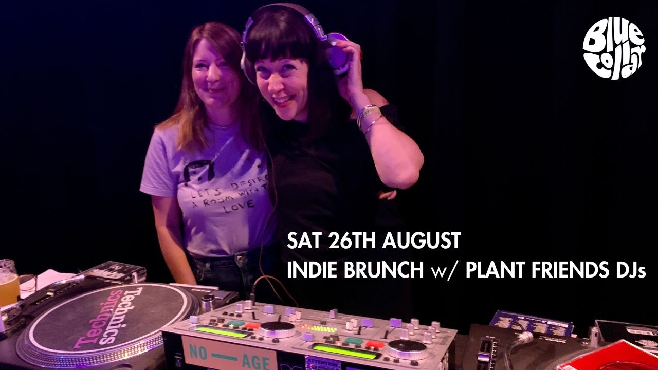 Indie Brunch with Plant Friends DJs | What's On Reading