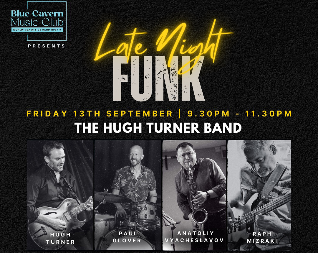 Blue Cavern Music Club: Late Night Funk with Hugh Turner Band | What's ...