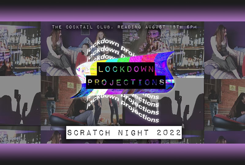 Lockdown Projections Scratch Night 2022 | What's On Reading