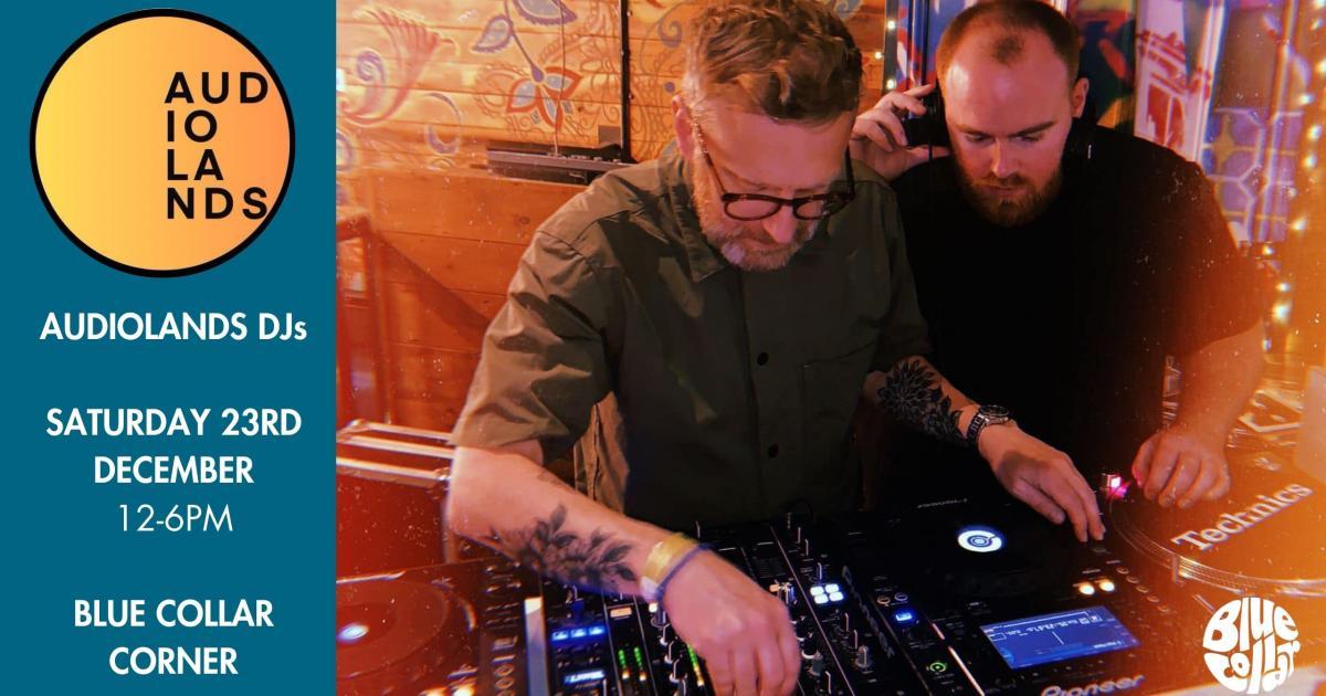 Audiolands DJs @ Blue Collar Corner | What's On Reading