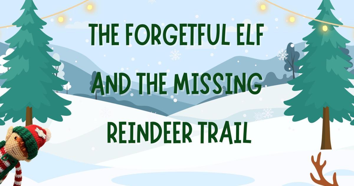 The Forgetful Elf and the Missing Reindeer Trail | What's On Reading